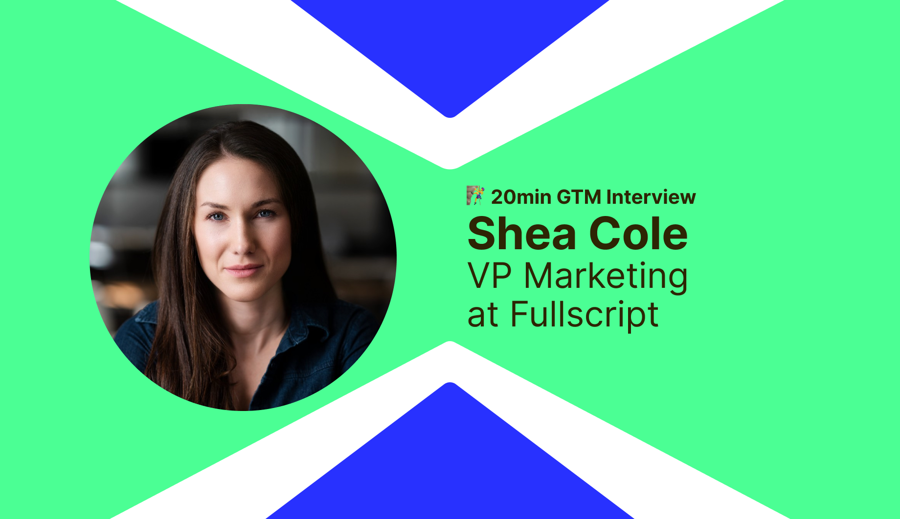 🧗‍♀️ Shea Cole: Fullscript, VP Marketing