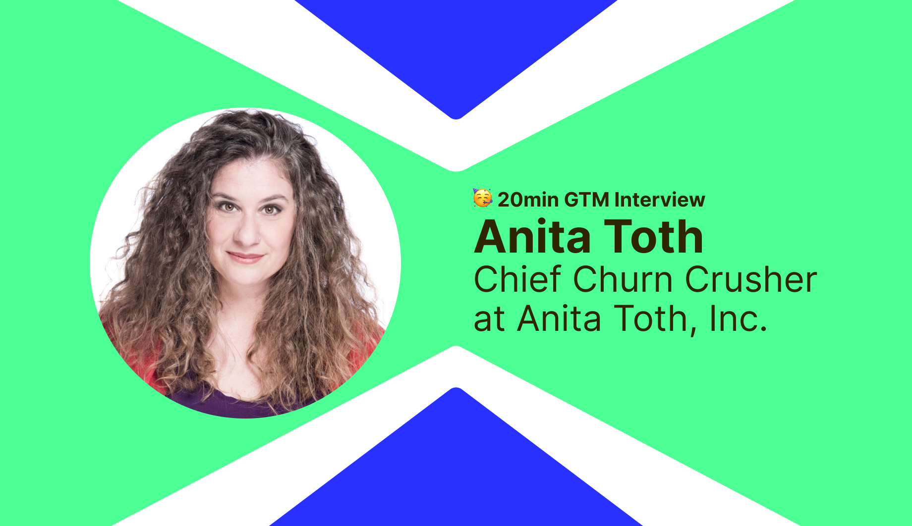 🥳 Anita Toth: Chief Churn Crusher