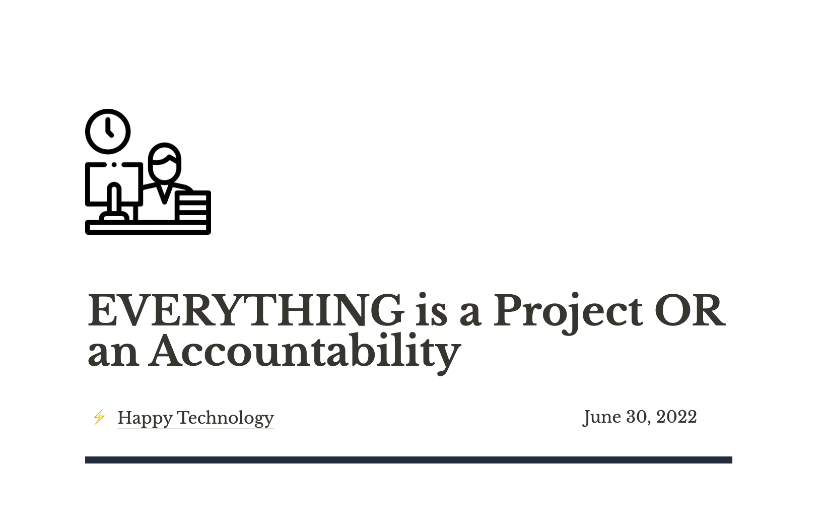 EVERYTHING is a Project OR an Accountability