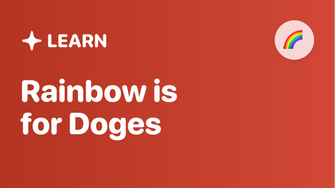 How to Use Rainbow (for Doges)