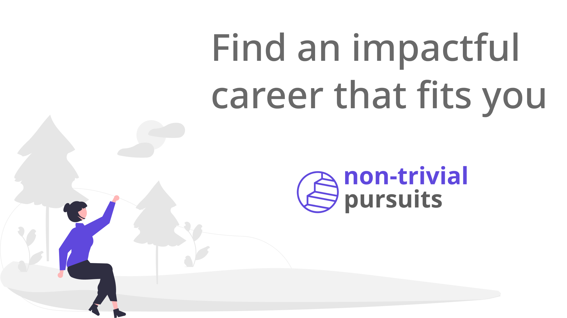 Non-trivial Pursuits | Find an impactful career that fits you