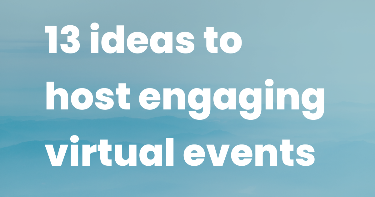 13 ideas for engaging virtual events