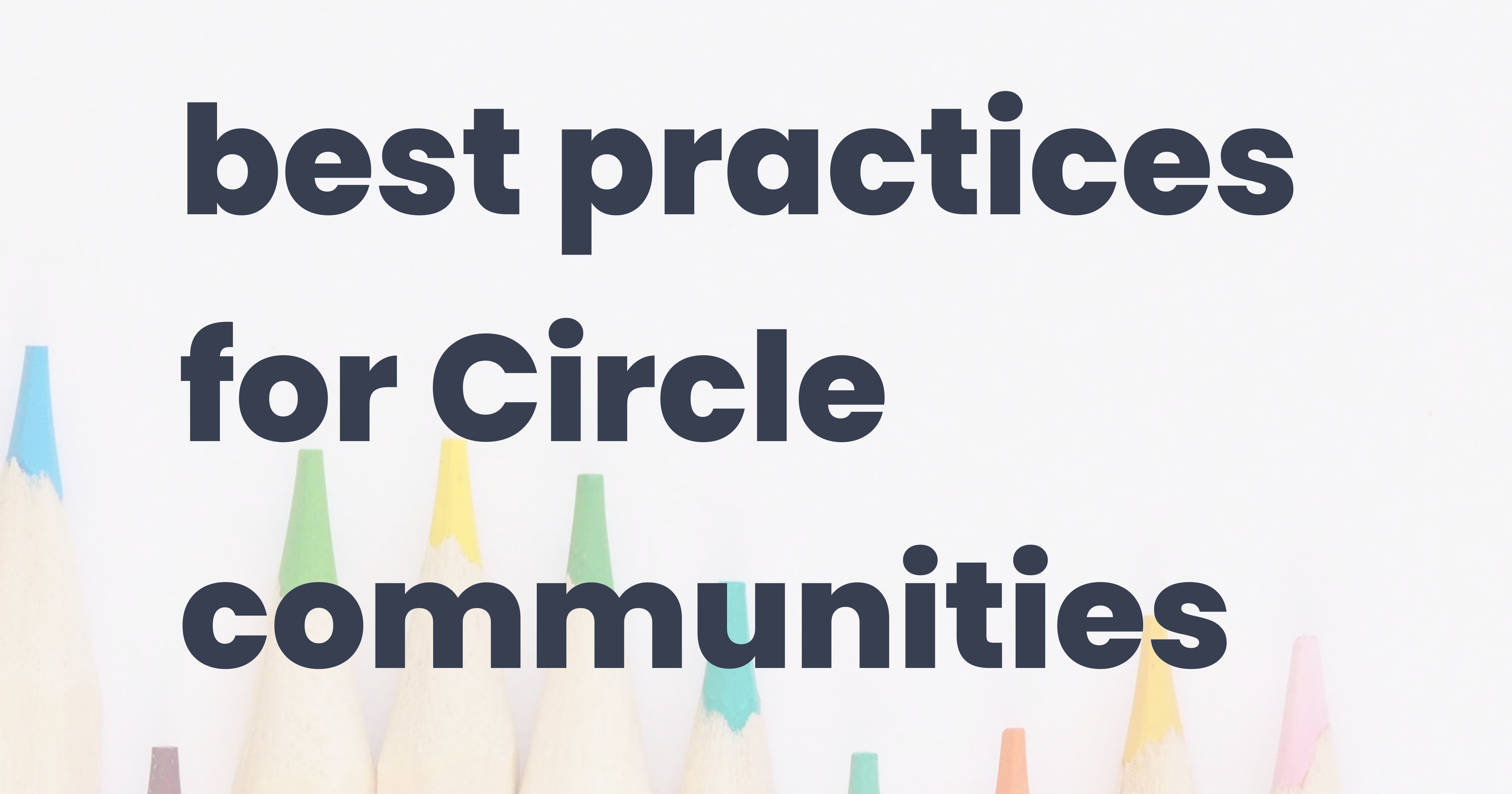 Best practices for Circle communities